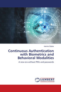 Continuous Authentication with Biometrics and Behavioral Modalities: Buy Continuous ...