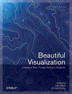 Beautiful Visualization : Looking At Data Through The Eyes Of Experts: Buy Beautiful ...