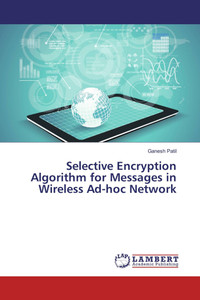 Selective Encryption Algorithm for Messages in Wireless Ad-hoc Network: Buy Selective Encryption ...