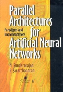Parallel Architectures for Artificial Neural Networks: Buy Parallel Architectures for Artificial ...