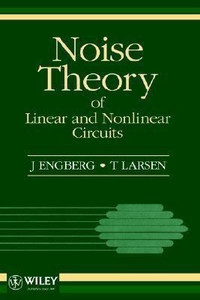 Noise Theory of Linear and Nonlinear Circuits: Buy Noise Theory of Linear and Nonlinear Circuits ...
