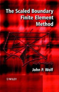 The Scaled Boundary Finite Element Method: Buy The Scaled Boundary Finite Element Method by Wolf ...