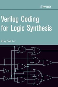 Verilog Coding For Logic Synthesis Buy Verilog Coding For Logic Synthesis By Lee Weng Fook At