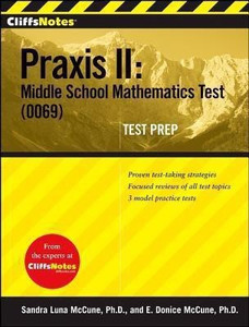 CliffsNotes Praxis II: Middle School Mathematics Test (0069) Test Prep ...