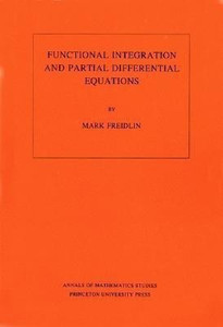 Functional Integration and Partial Differential Equations: Buy Functional Integration and ...
