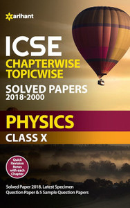 Icse Physics Chapterwise Topicwise Solved Papers Class 10th Buy Icse