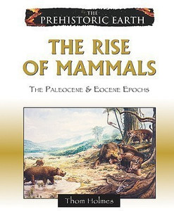 The Rise of Mammals: Buy The Rise of Mammals by Holmes Thom at Low ...