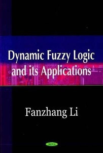 Dynamic Fuzzy Logic Its Applications Buy Dynamic Fuzzy Logic Its