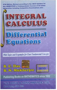 INTEGRAL CALCULUS Differential Equations (57th Edition, Revised According To The CBCS Syllabus ...