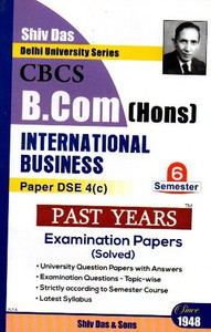 Shiv Das- International Business- B.com.hons.- Sem-6 - Delhi University Cbcs- 2021 Exam: Buy ...