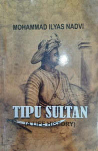 Tipu Sultan - A Life History: Buy Tipu Sultan - A Life History by Mohammad Ilyas Nadvi at Low ...