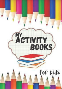 My activity books for kids: Buy My activity books for kids by Activity ...