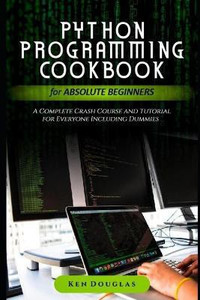 Python Programming Cookbook For Absolute Beginners Buy Python Programming Cookbook For Absolute