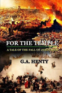 For the Temple a Tale of the Fall of Jerusalem: Buy For the Temple a ...