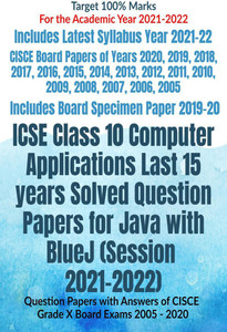 ICSE Class 10 Computer Applications Last 15 years Solved Question Papers for Java with BlueJ ...