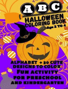 ABC Halloween Coloring book- Ages 2 to 4- Alphabet + 30 cute designs to ...