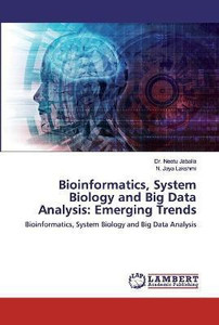 Bioinformatics, System Biology and Big Data Analysis: Buy Bioinformatics, System Biology and Big ...