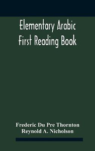 Elementary Arabic; First Reading Book: Buy Elementary Arabic; First Reading Book by Du Pre ...