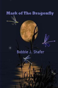 Mark of the Dragonfly: Buy Mark of the Dragonfly by Shafer Bobbie J at ...