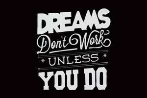 Dreams Don’t Work Unless You Do' Motivational Quote Poster Paper Print ...