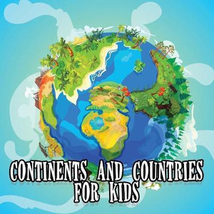 Continents And Countries Book For Kids: Buy Continents And Countries ...