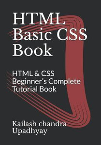 HTML Basic CSS Book: Buy HTML Basic CSS Book by Upadhyay Kailash Chandra at Low Price in India ...