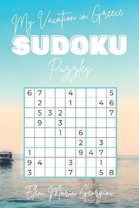 My Vacation in Greece SUDOKU Puzzles: Buy My Vacation in Greece SUDOKU ...