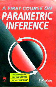 A First Course on Parametric Inference: Buy A First Course on Parametric Inference by Kale B. K ...