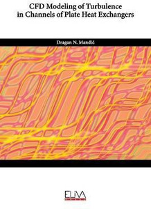 CFD Modeling of Turbulence in Channels of Plate Heat Exchangers: Buy CFD Modeling of Turbulence ...
