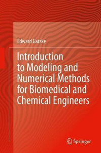 Introduction To Modeling And Numerical Methods For Biomedical And