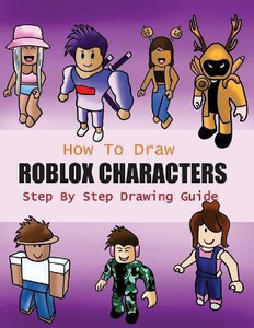 How to Draw Roblox Characters Step By Step Drawing Guide: Buy How to ...