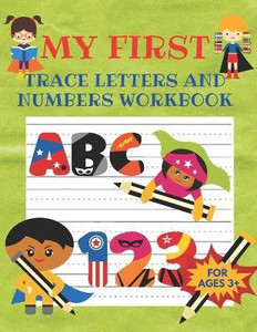 My First Trace Letters and Numbers Workbook: Buy My First Trace Letters ...