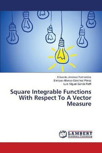 Square Integrable Functions With Respect To A Vector Measure: Buy Square Integrable Functions ...