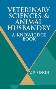 Veterinary Sciences and Animal Husbandry: A Knowledge Book: Buy ...