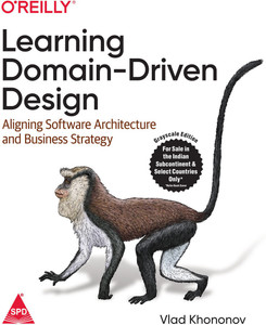 Learning Domain-Driven Design: Aligning Software Architecture and Business Strategy (Grayscale ...