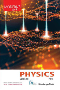 Moderns Abc Plus Of Physics For Class-12 (Part-I & Ii) Uttam Narayan Tripathi: Buy Moderns Abc ...
