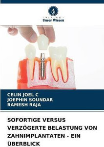 Sofortige Versus Verzoegerte Belastung Von Zahnimplantaten - Ein UEberblick: Buy Sofortige ...