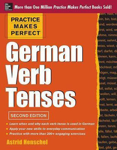 Practice Makes Perfect German Verb Tenses 2/E: Buy Practice Makes ...