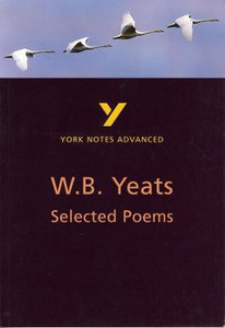 Selected Poems of W B Yeats (York Notes Advanced) English Literature ...