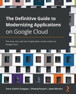 The Definitive Guide To Modernizing Applications On Google Cloud Buy