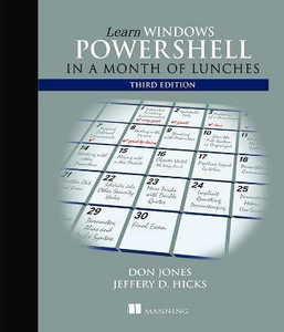 Learn Windows PowerShell in a Month of Lunches, Third Edition: Buy Learn Windows PowerShell in a ...