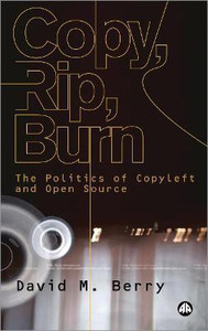 Copy, Rip, Burn: Buy Copy, Rip, Burn by Berry David M. at Low Price in India | Flipkart.com