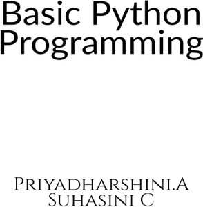 Basic Python Programming: Buy Basic Python Programming by Priyadharshini A at Low Price in India ...