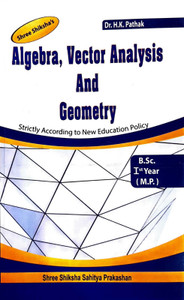 Algebra, Vector Analysis & Geometry by Dr. H.K. Pathak (ENGLISH) | For B.Sc/ B.A. First Year of ...