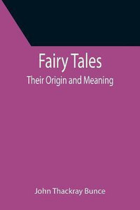 Fairy Tales; Their Origin and Meaning: Buy Fairy Tales; Their Origin ...