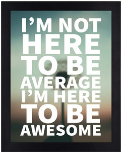I am Here to be Awesome Motivational Poster for Home and Office Wall ...