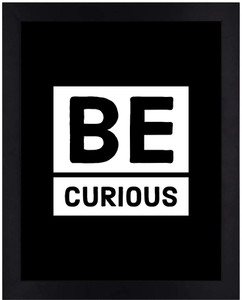 Be Curious Motivational Poster for Home and Office Wall Décor ( Black ...