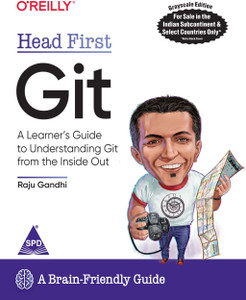 Head First Git A Learner S Guide To Understanding Git From The Inside
