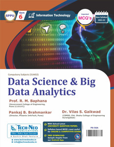Data Science And Big Data Analytics For SPPU Sem 6 Information Technology Course Code : 314452 ...