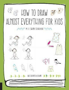 How to Draw Almost Everything for Kids: Buy How to Draw Almost ...